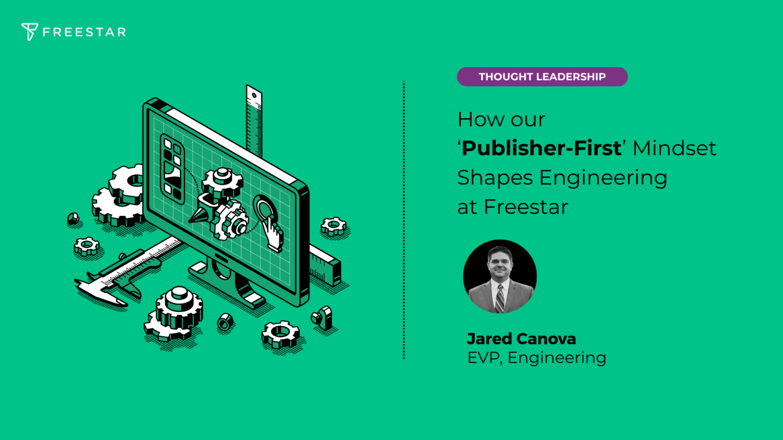 How our ‘Publisher-First’ Mindset Shapes Engineering at Freestar - Freestar